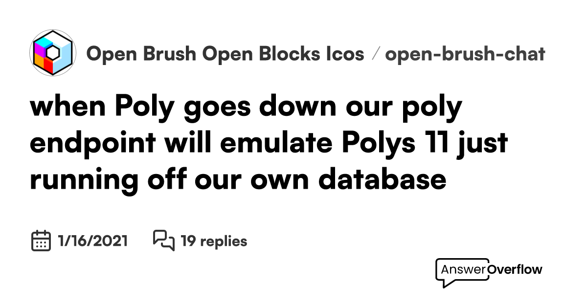 when Poly goes down our /poly/ endpoint will emulate Poly's 1:1, just running off our own ...