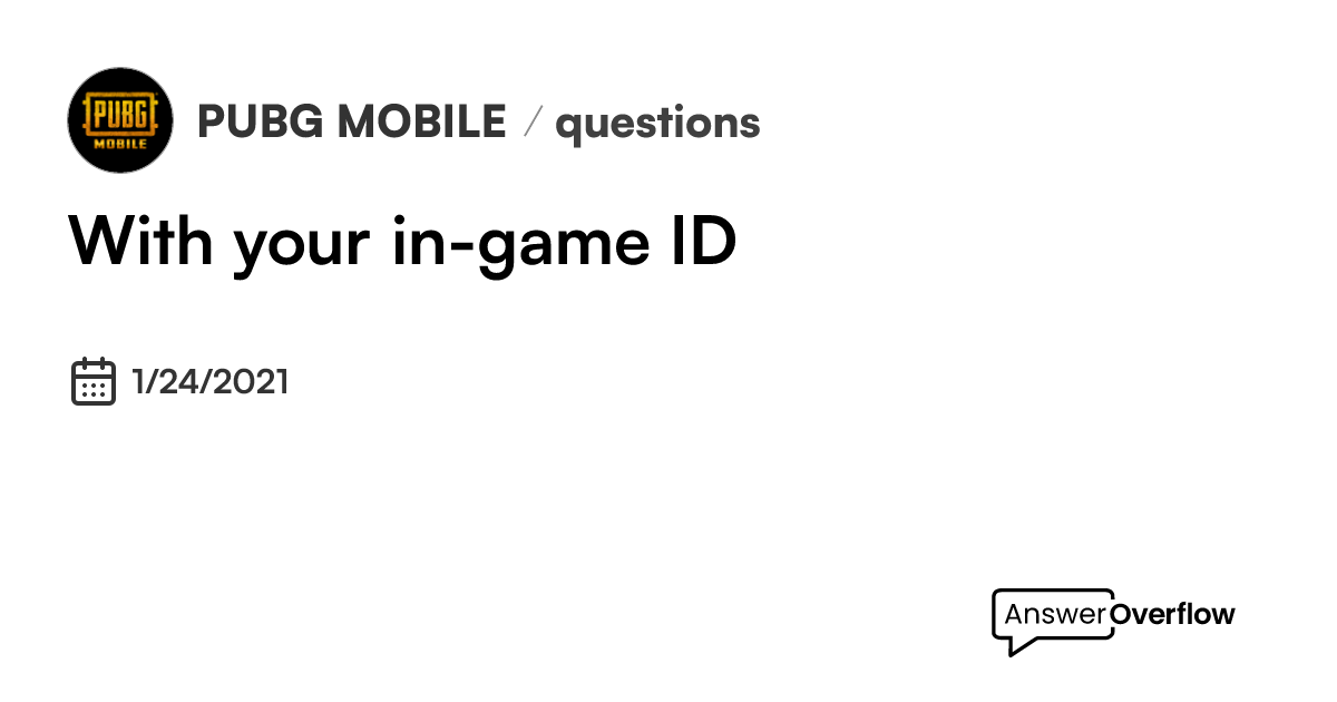With your in-game ID. - PUBG MOBILE