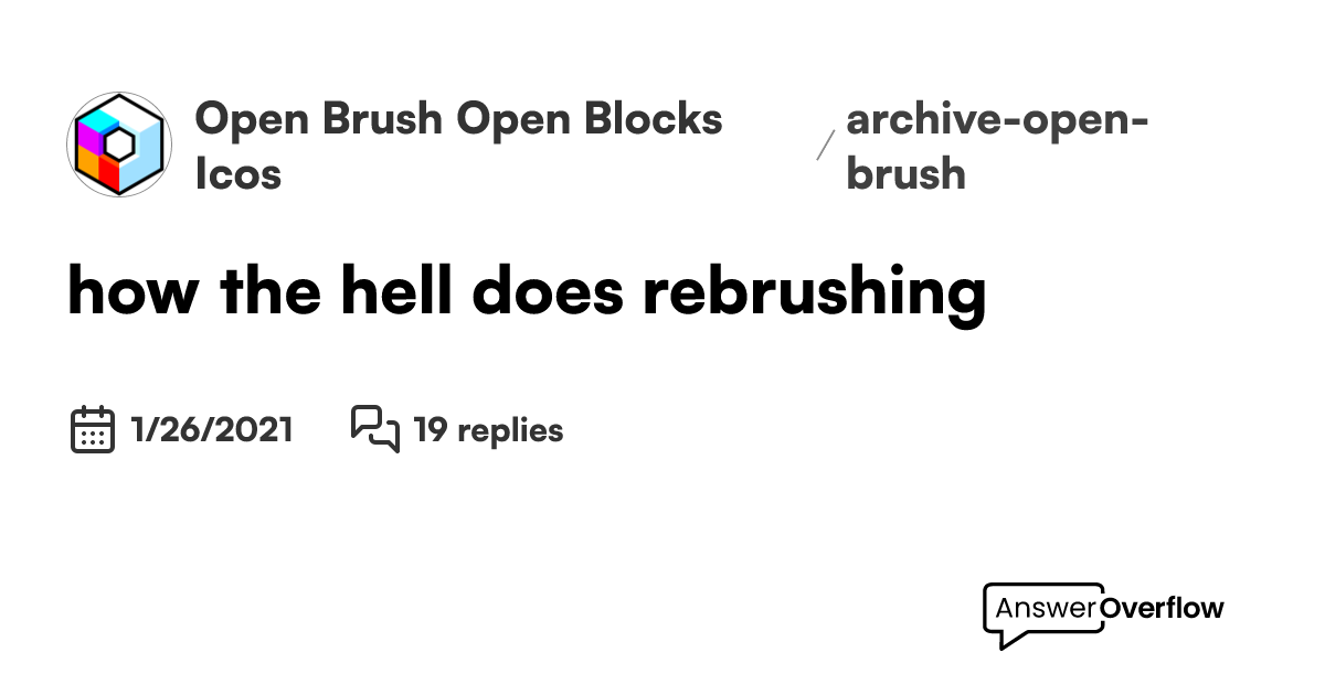 how the hell does "rebrushing"? - Open Brush, Open Blocks, Icosa Gallery