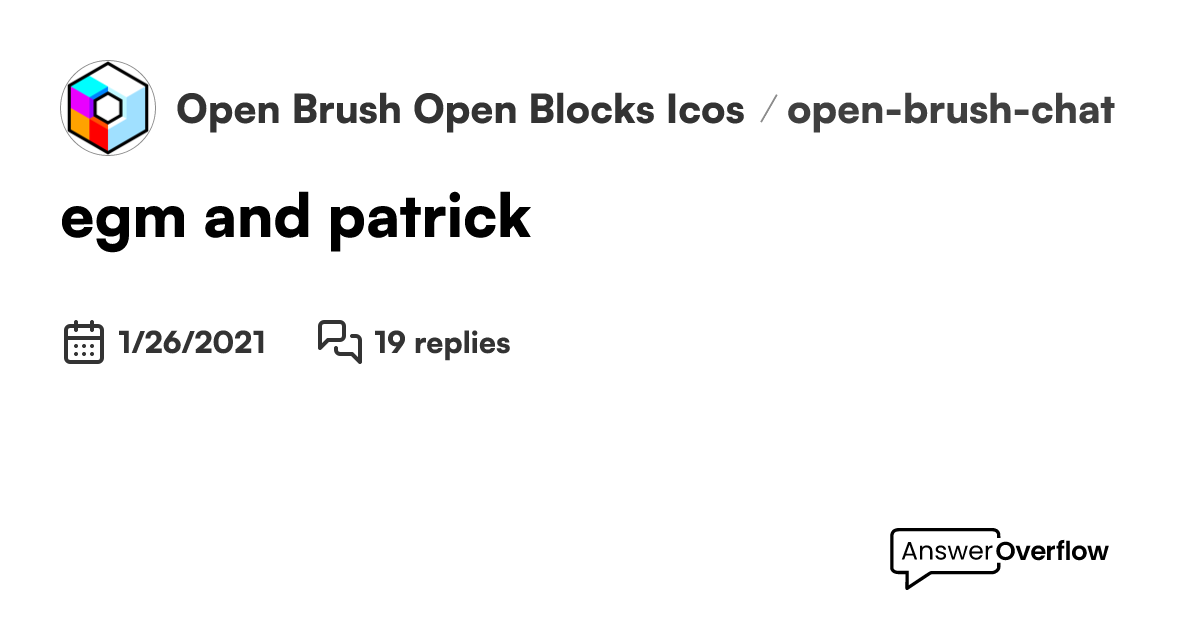 egm and patrick ️ - Open Brush, Open Blocks, Icosa Gallery