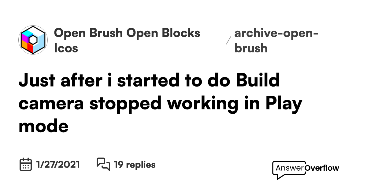 Just after i started to do "Build" camera stopped working in Play mode.. - Open Brush, Open ...