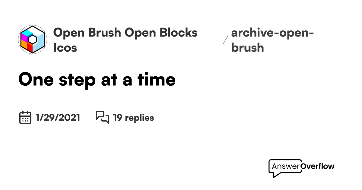 One step at a time 🙂 - Open Brush, Open Blocks, Icosa Gallery