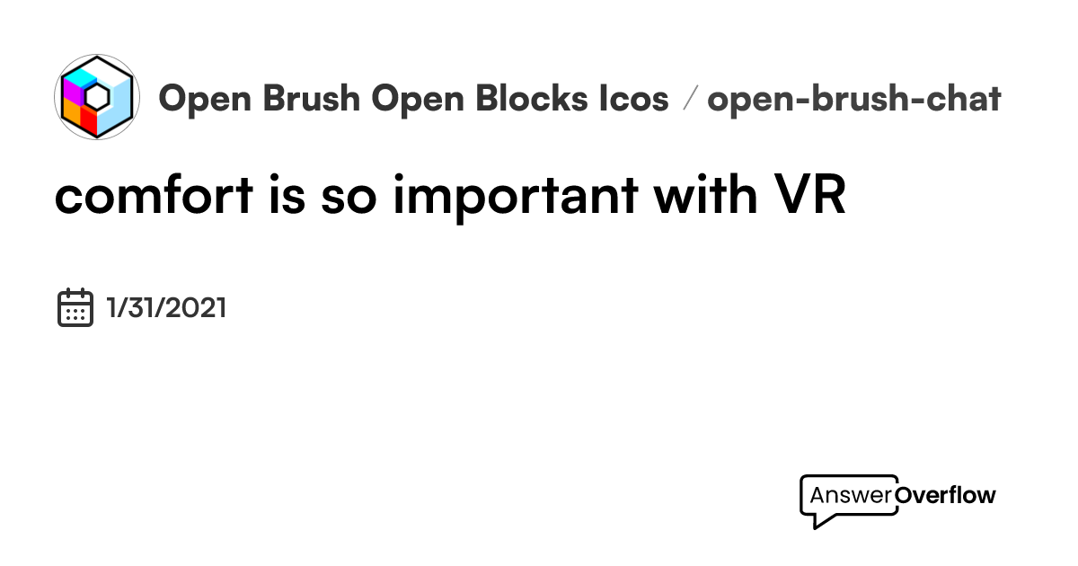 comfort is so important with VR! - Open Brush, Open Blocks, Icosa Gallery