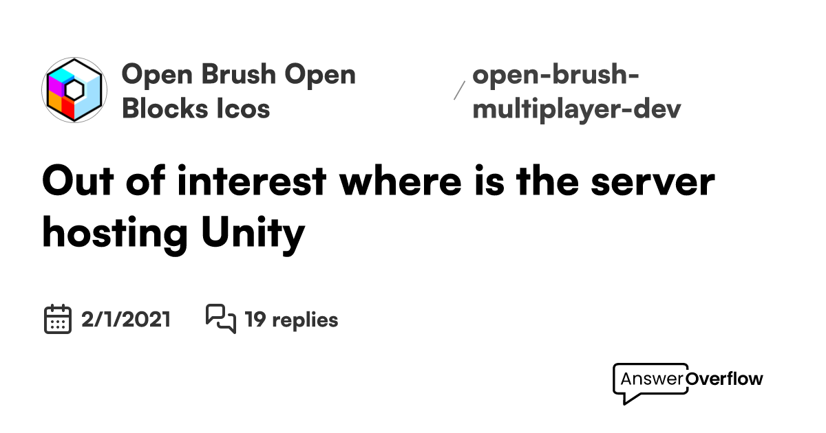 Out of interest, where is the server hosting? Unity? - Open Brush, Open Blocks, Icosa Gallery