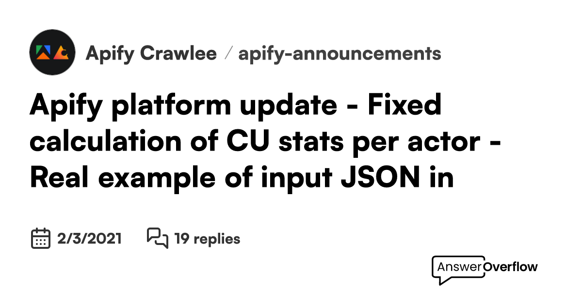 Apify Platform Update Fixed Calculation Of Cu Stats Per Actor Real Example Of Input Json