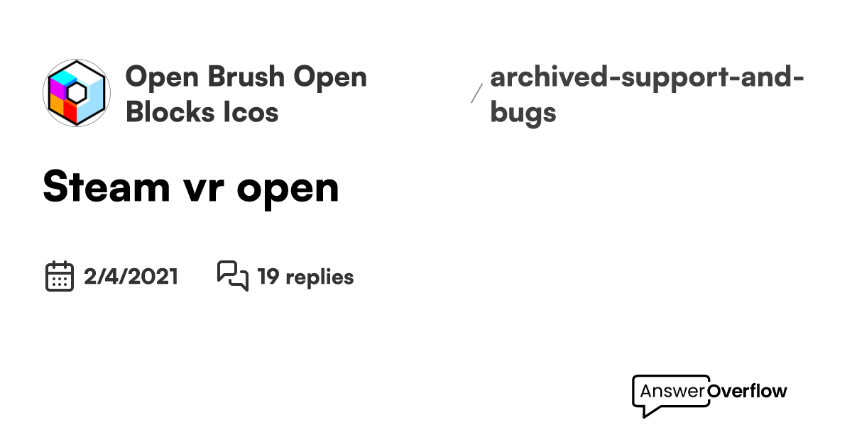 Steam vr open? - Open Brush, Open Blocks, Icosa Gallery