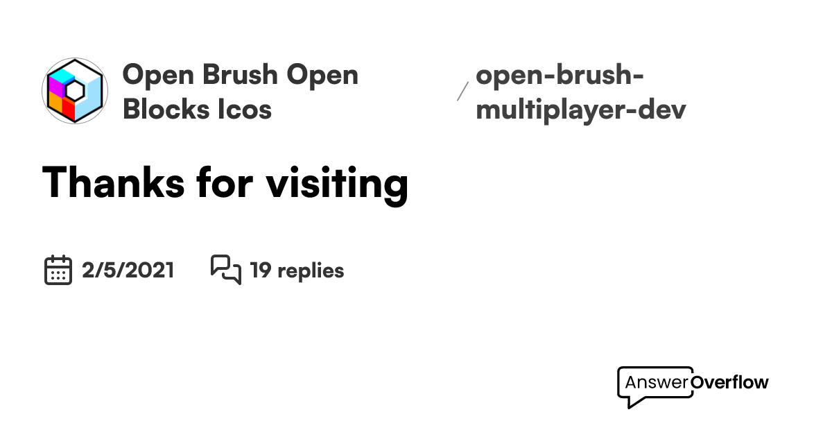 Thanks for visiting!👀 - Open Brush, Open Blocks, Icosa Gallery
