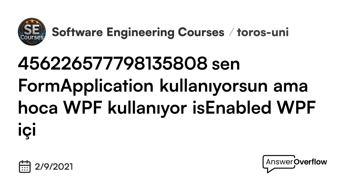 @Deleted User sen FormApplication kullanıyorsun ama hoca WPF kullanıyor ...