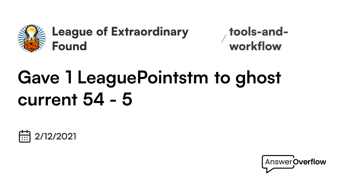 Gave `1` LeaguePoints:tm: to **ghost** (current: `#54` - `5`) - League ...