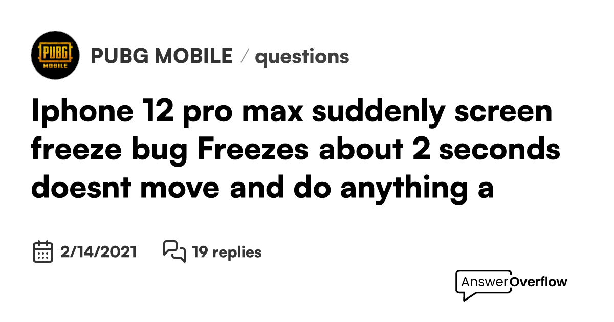 Iphone 12 pro max suddenly screen freeze bug? Freezes about 2 seconds doesnt move and do ...