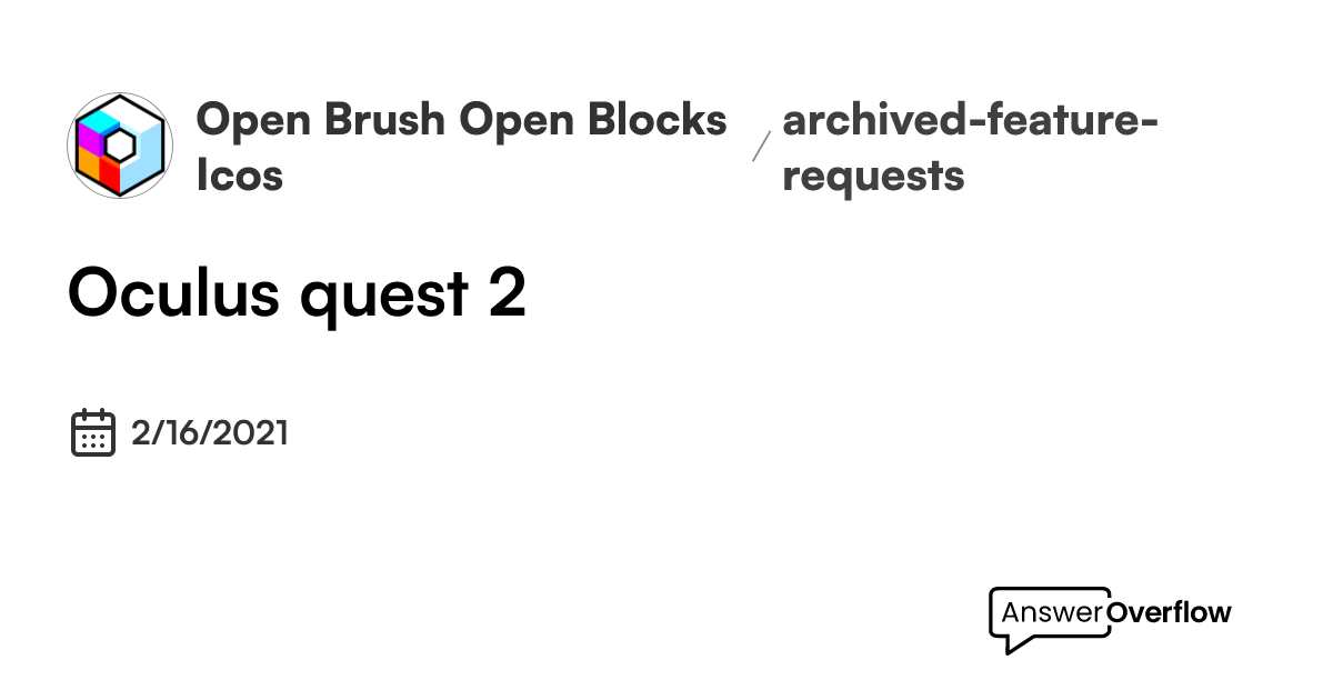 Oculus quest 2 - Open Brush, Open Blocks, Icosa Gallery