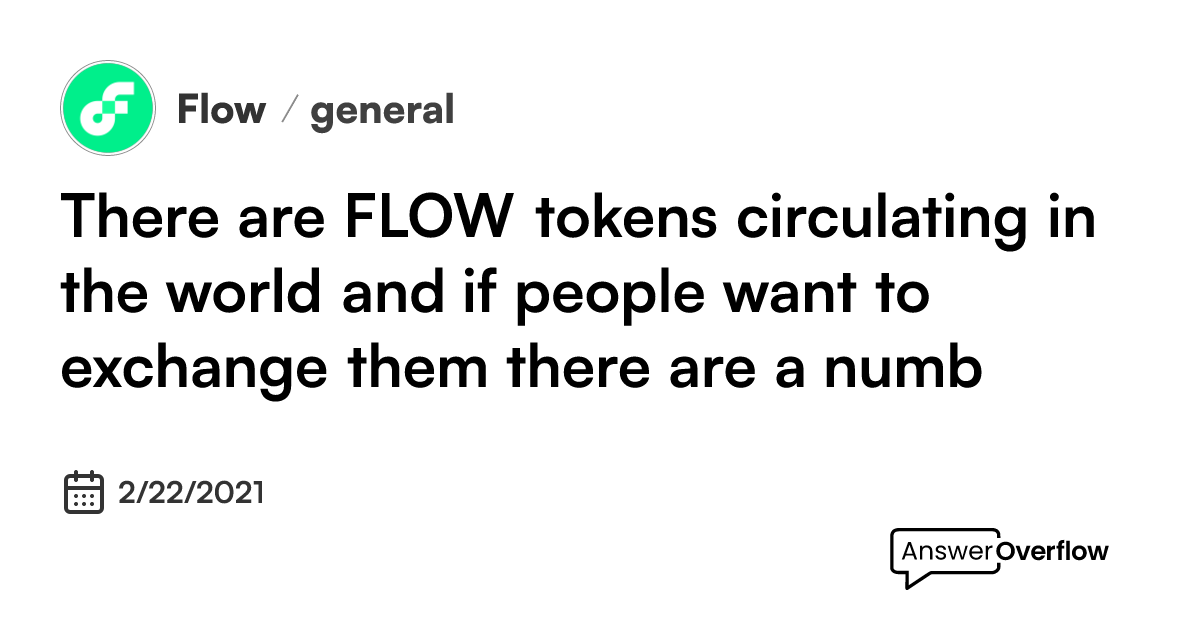 There are FLOW tokens circulating in the world and if people want to ...