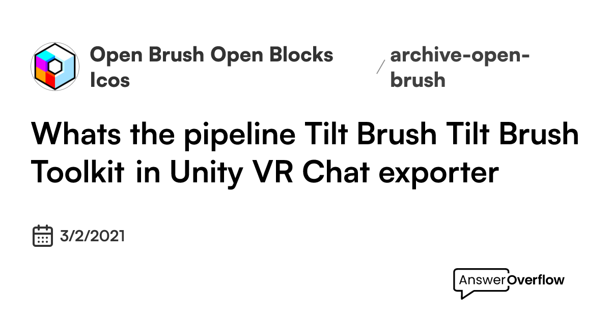 What's the pipeline? Tilt Brush > Tilt Brush Toolkit in Unity > VR Chat exporter? - Open Brush ...