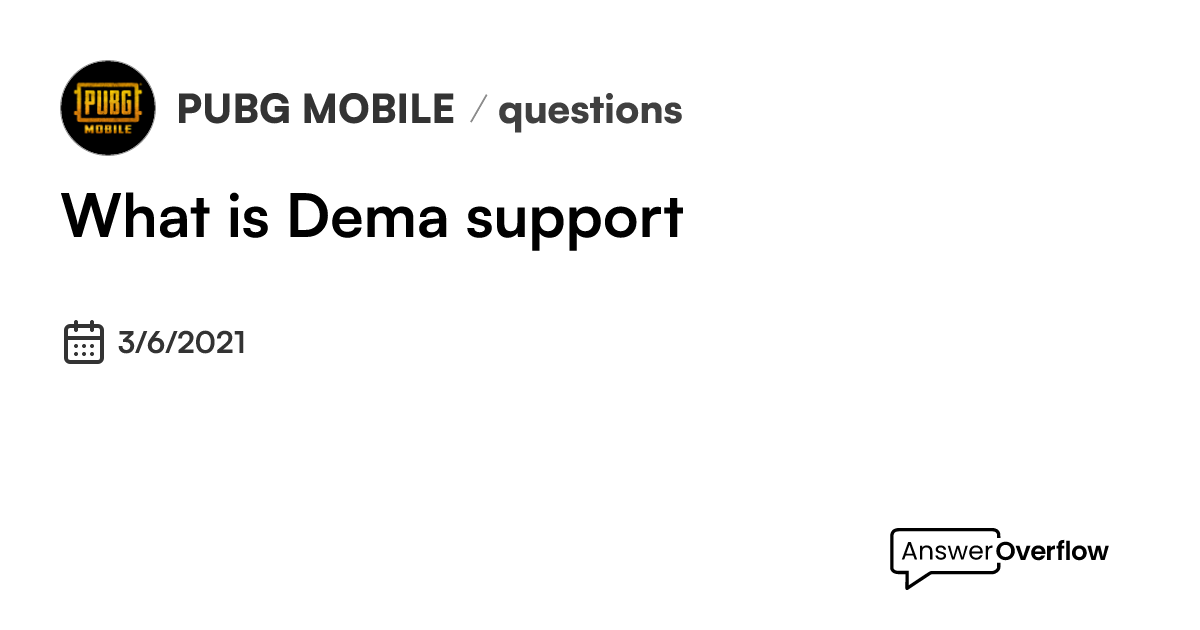 What is Dema support - PUBG MOBILE