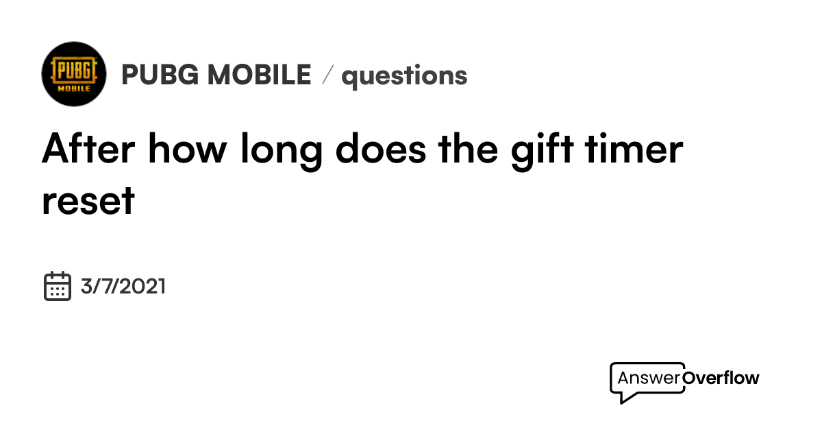 After how long does the gift timer reset? - PUBG MOBILE