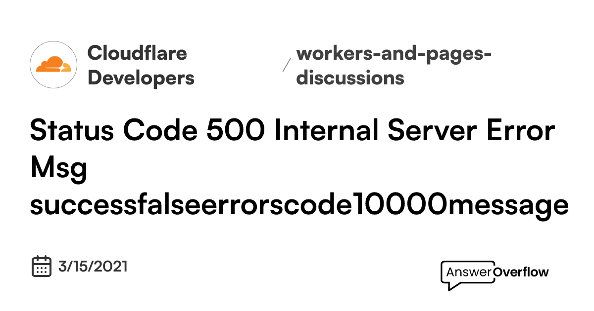 Status Code: 500 Internal Server Error Msg: {"success":false,"errors":[{"code":10000,"message ...