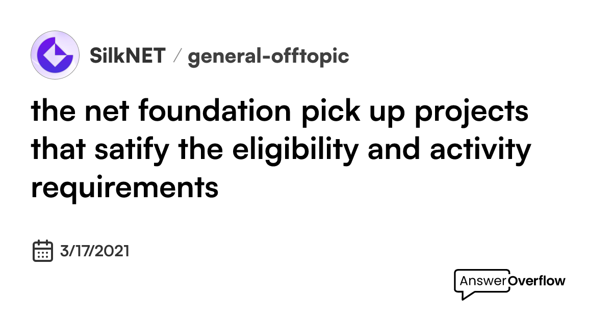the .net foundation pick up projects that satify the eligibility and ...