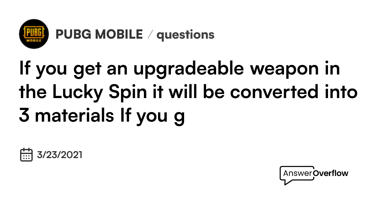 If you get an upgradeable weapon in the Lucky Spin, it will be ...