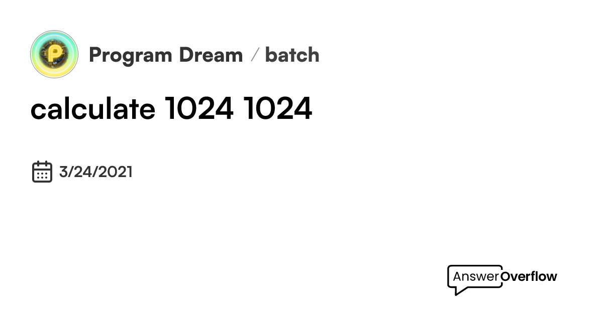 calculate 1024 * 1024 - Program Dream