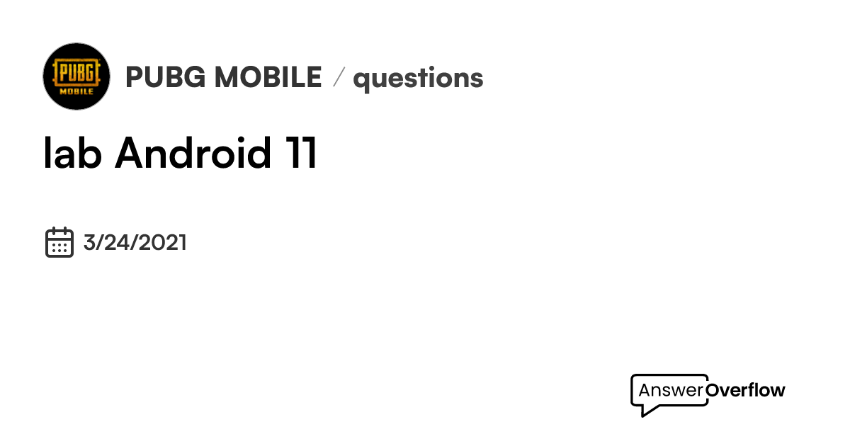 @lab Android 11? - PUBG MOBILE