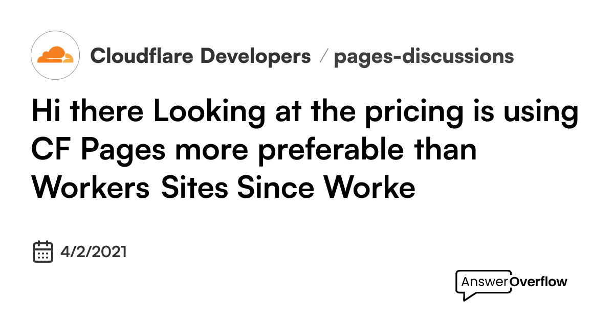 Hi there, Looking at the pricing, is using CF Pages more preferable ...