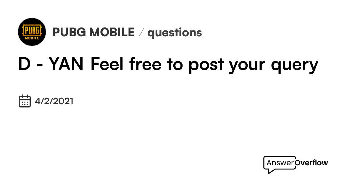 @D - YAN Feel free to post your query - PUBG MOBILE