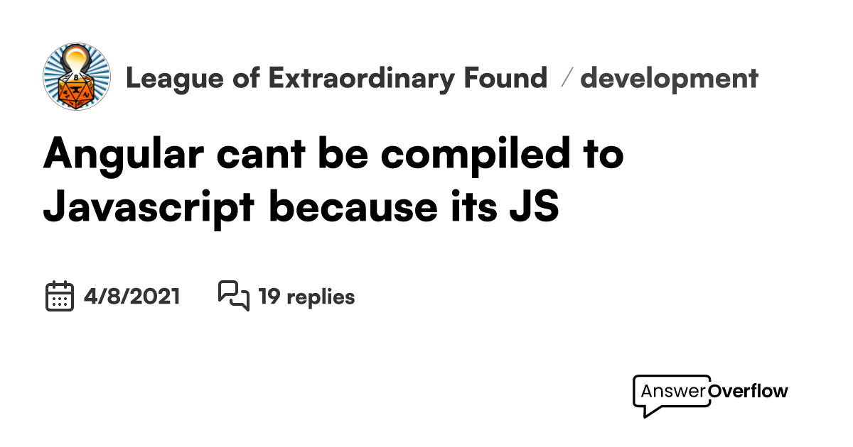 Angular can't be compiled to Javascript because it's JS - League of Extraordinary FoundryVTT ...