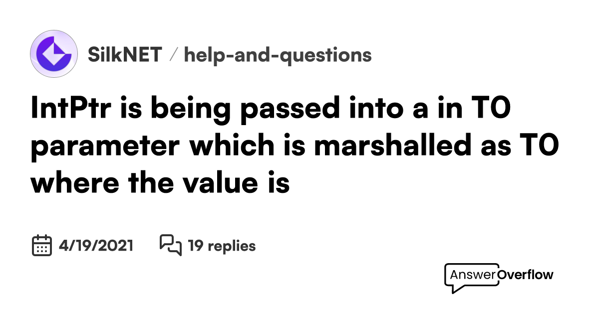`IntPtr` is being passed into a `in T0` parameter, which is marshalled as `T0*` where the value ...