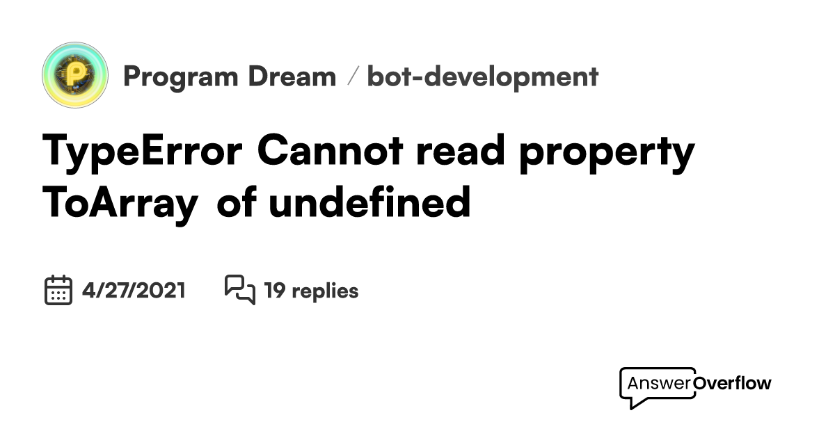 ```typeerror Cannot Read Property Toarray Of Undefined``` Program