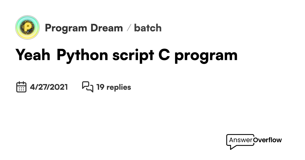 Yeah Python Script C Program Program Dream