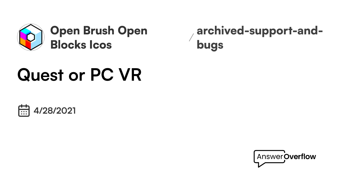 Quest or PC VR? - Open Brush, Open Blocks, Icosa Gallery