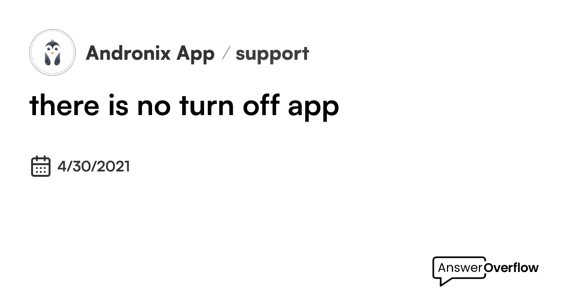 there is no turn off app - Andronix App