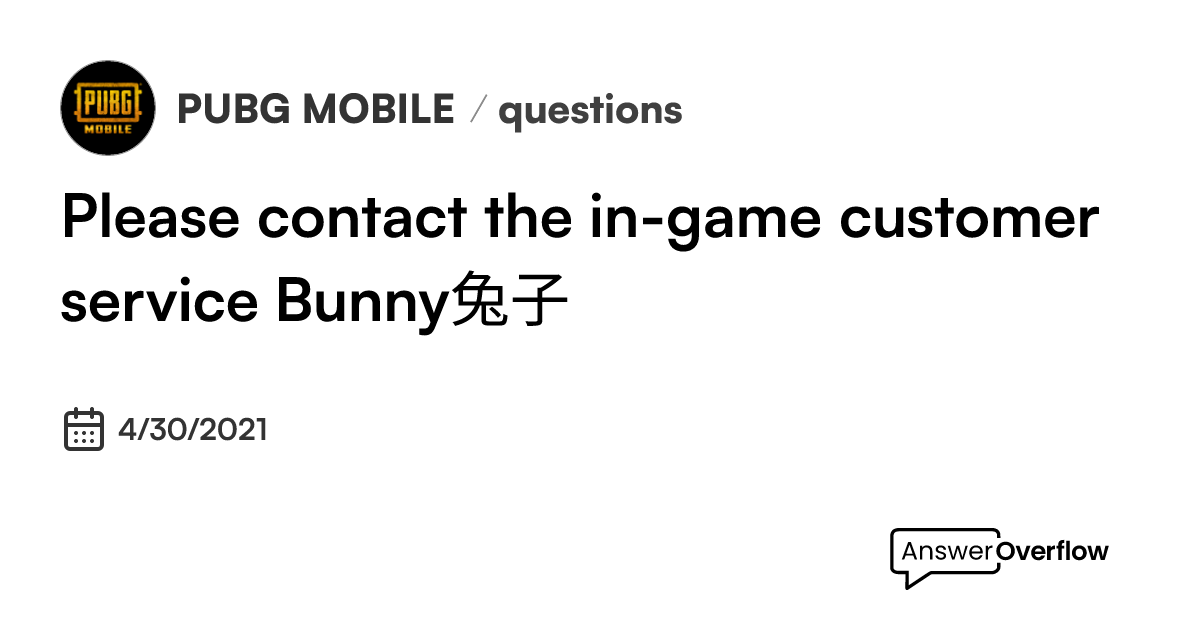 Please contact the in-game customer service, @Bunny兔子. - PUBG MOBILE