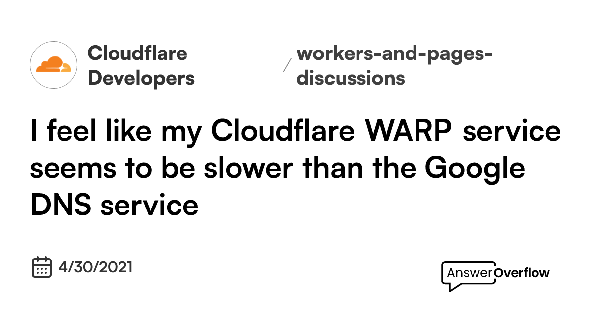 I feel like my Cloudflare WARP + service seems to be slower than the Google DNS service ...
