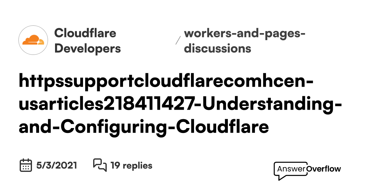 https://support.cloudflare.com/hc/en-us/articles/218411427-Understanding-and-Configuring ...
