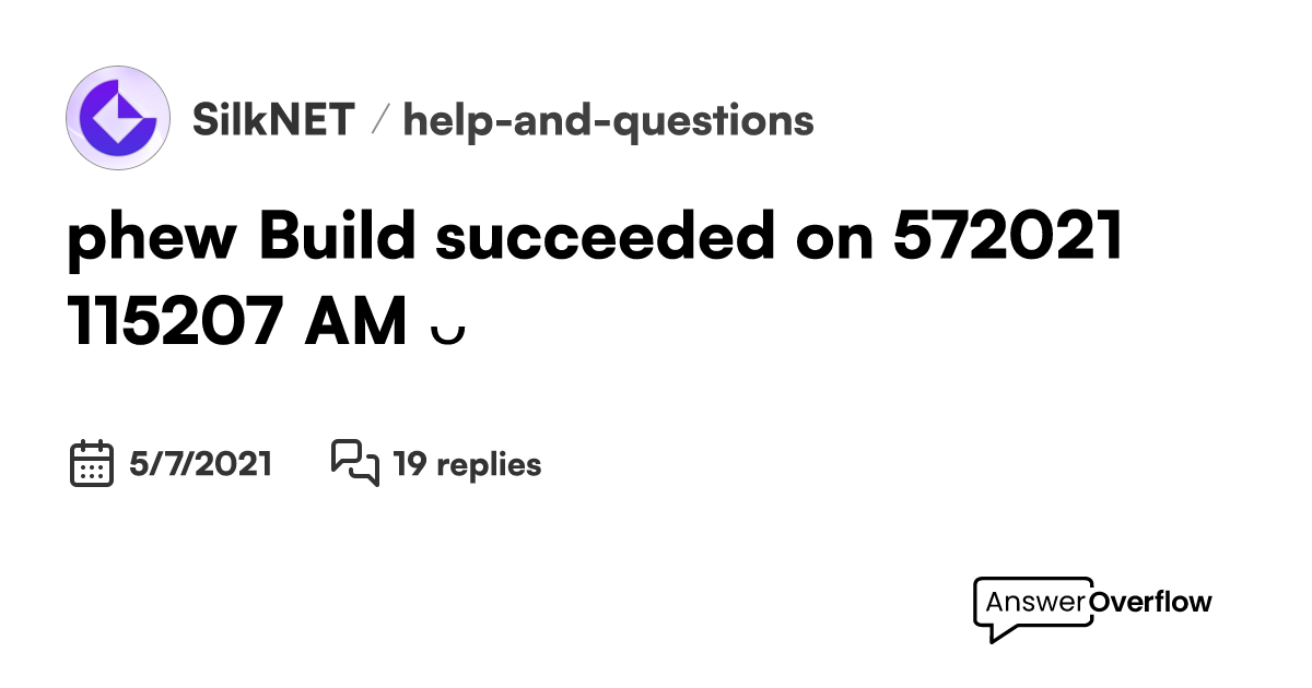 phew: `Build succeeded on 5/7/2021 11:52:07 AM. \（^ᴗ^）／` - Silk.NET