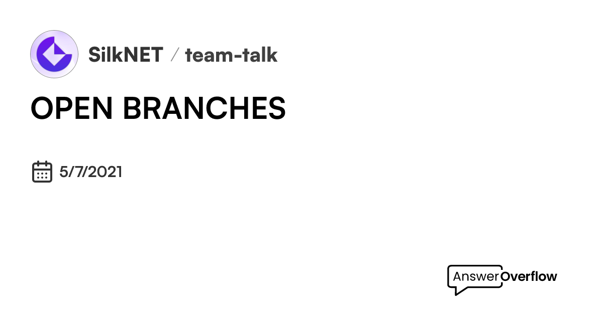 OPEN BRANCHES - Silk.NET