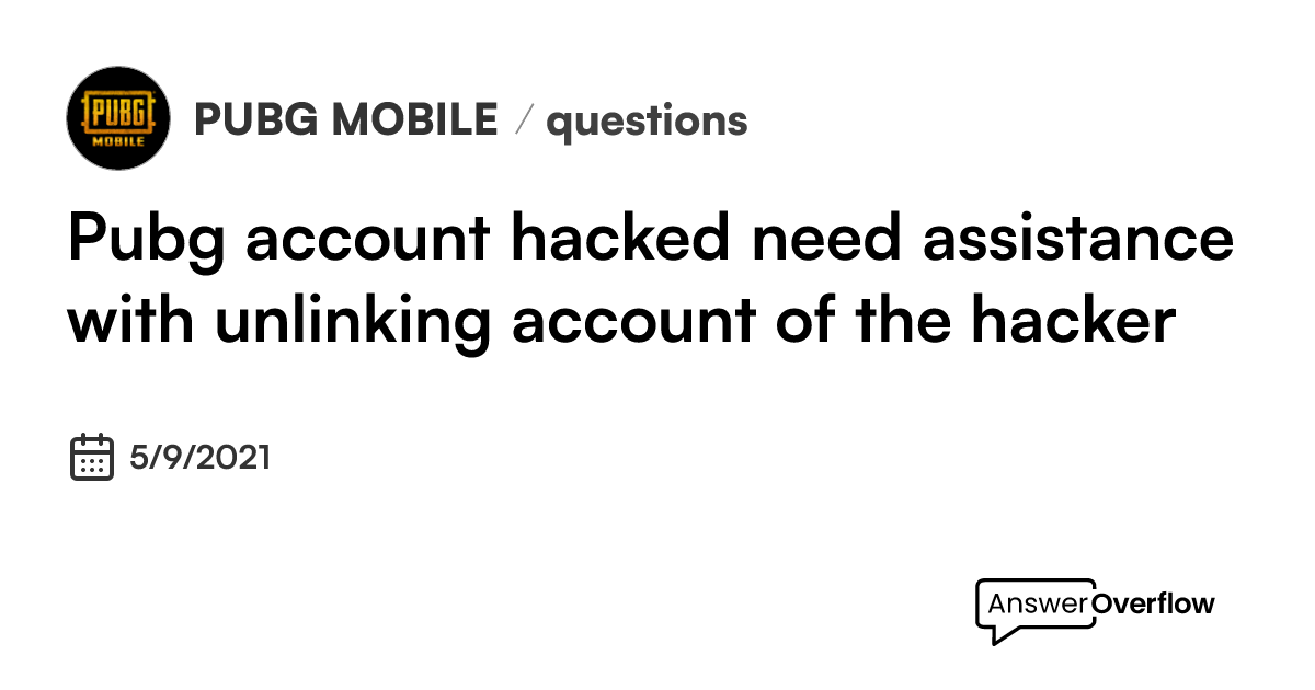 Pubg account hacked, need assistance with unlinking account of the ...