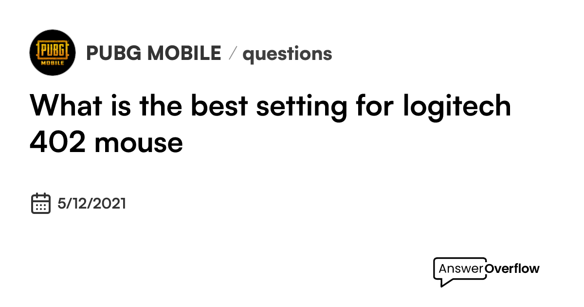 What is the best setting for logitech 402 mouse - PUBG MOBILE