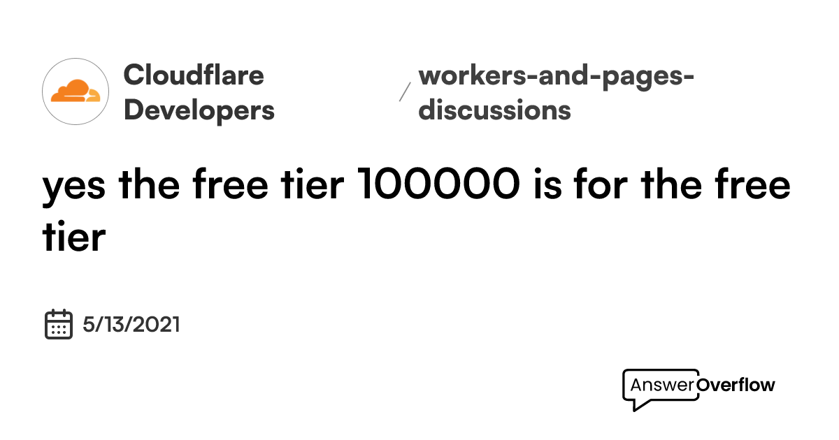 yes, the free tier 100,000 is for the free tier - Cloudflare Developers