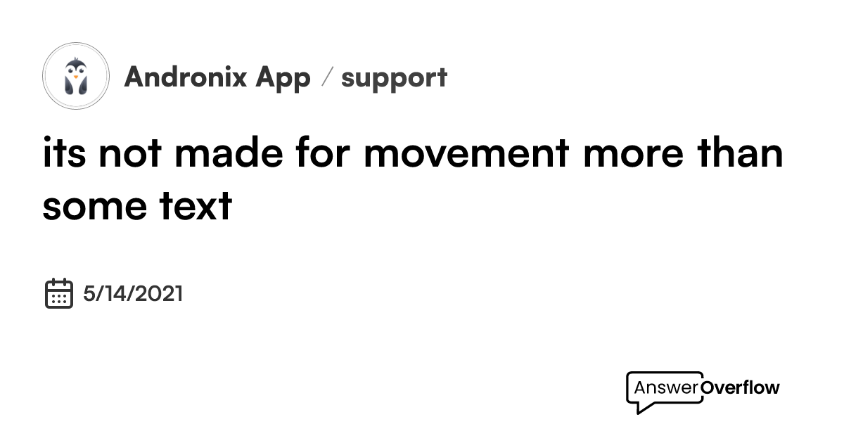its not made for movement more than some text - Andronix App