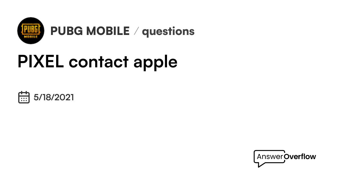 @!PIXEL contact apple ? - PUBG MOBILE