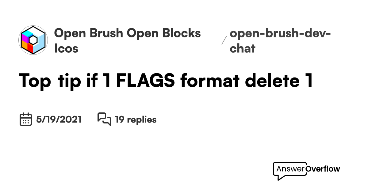 Top tip: `#if 1 // FLAGS`, format, delete `1 //` - Open Brush, Open Blocks, Icosa Gallery