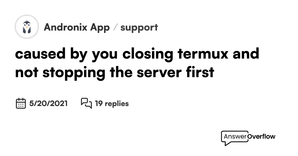caused by you closing termux and not stopping the server first - Andronix App