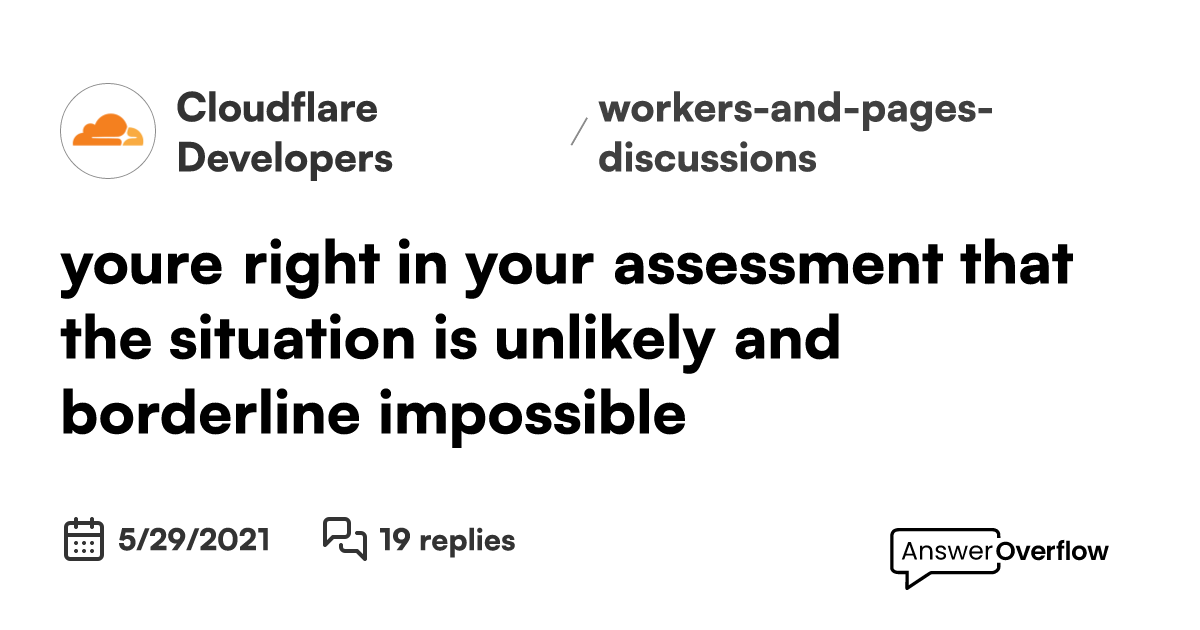 youre right in your assessment that the situation is unlikely and borderline impossible ...