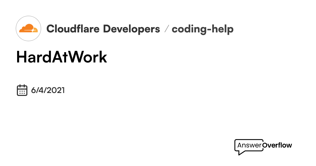 @HardAtWork - Cloudflare Developers