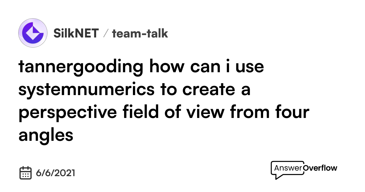 @tannergooding how can i use system.numerics to create a perspective field of view from four ...