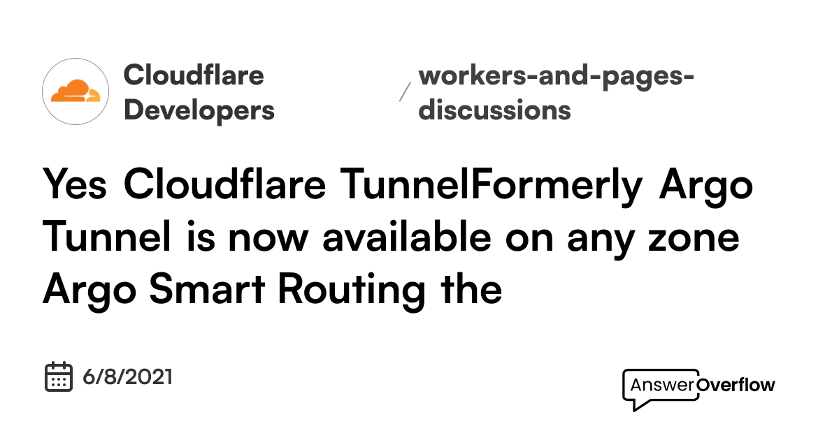 Yes, Cloudflare Tunnel(Formerly Argo Tunnel) is now available on any zone. Argo Smart Routing ...