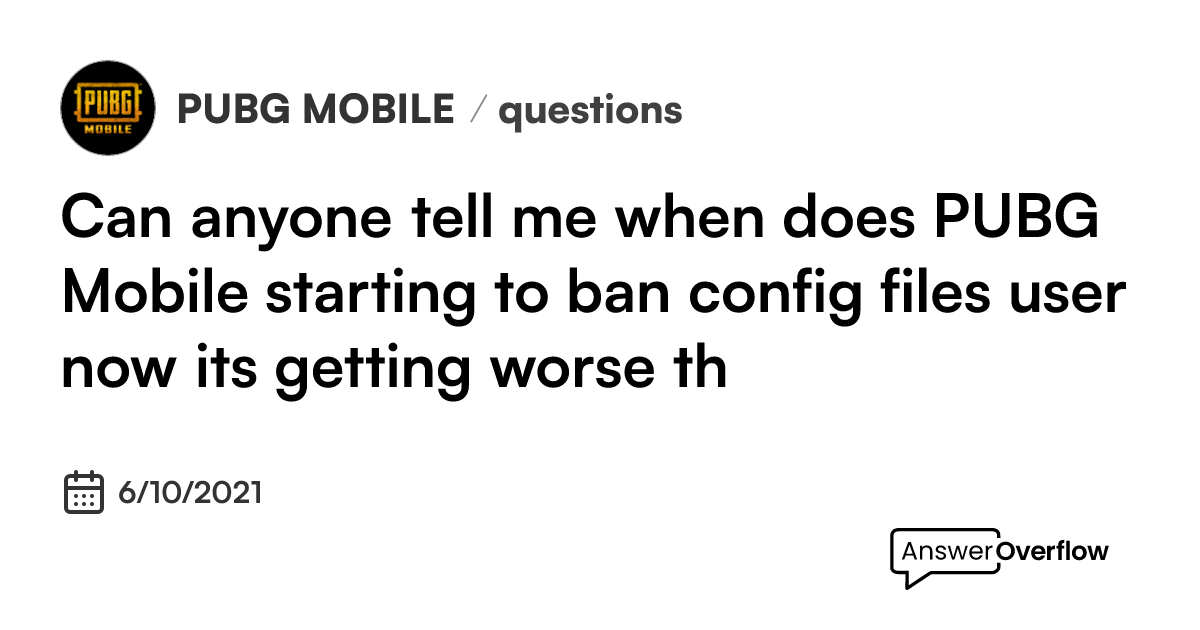 Can anyone tell me when does PUBG Mobile starting to ban config files ...
