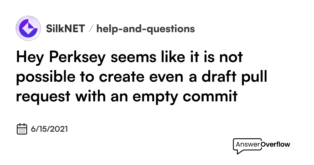 Hey @Perksey seems like it is not possible to create even a draft pull ...